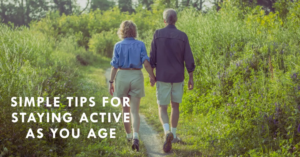 Simple Tips for Staying Active as You Age: - La Nature’s-India’s ...